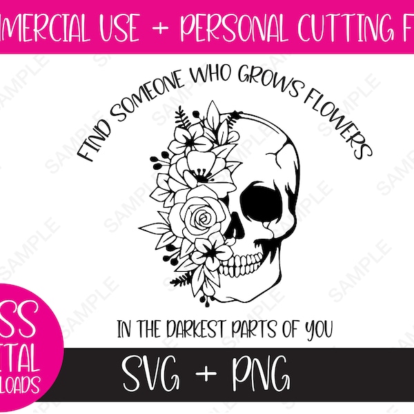 Find Someone Who Grows Flowers And The Darkest Parts Of You Svg Etsy