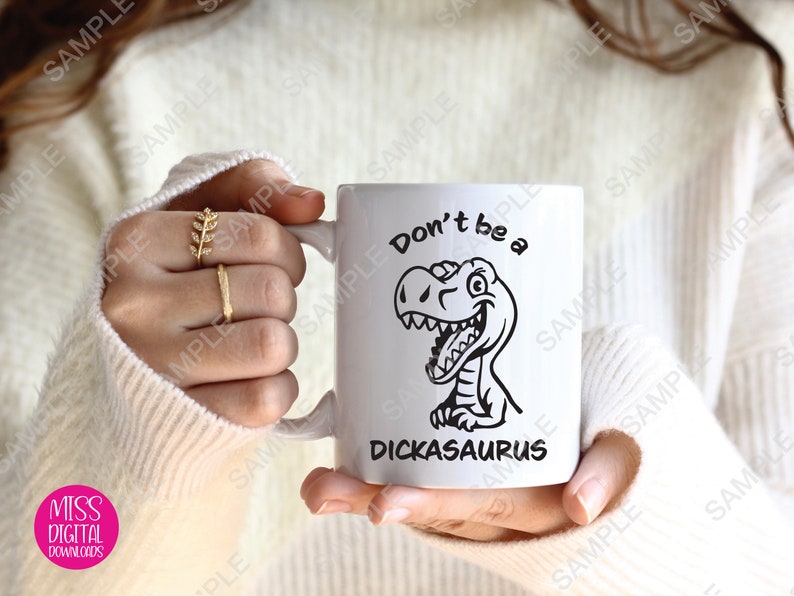 Don't Be a Dickasaurus SVG and PNG: Sublimation, Cricut Cut File Adult ...