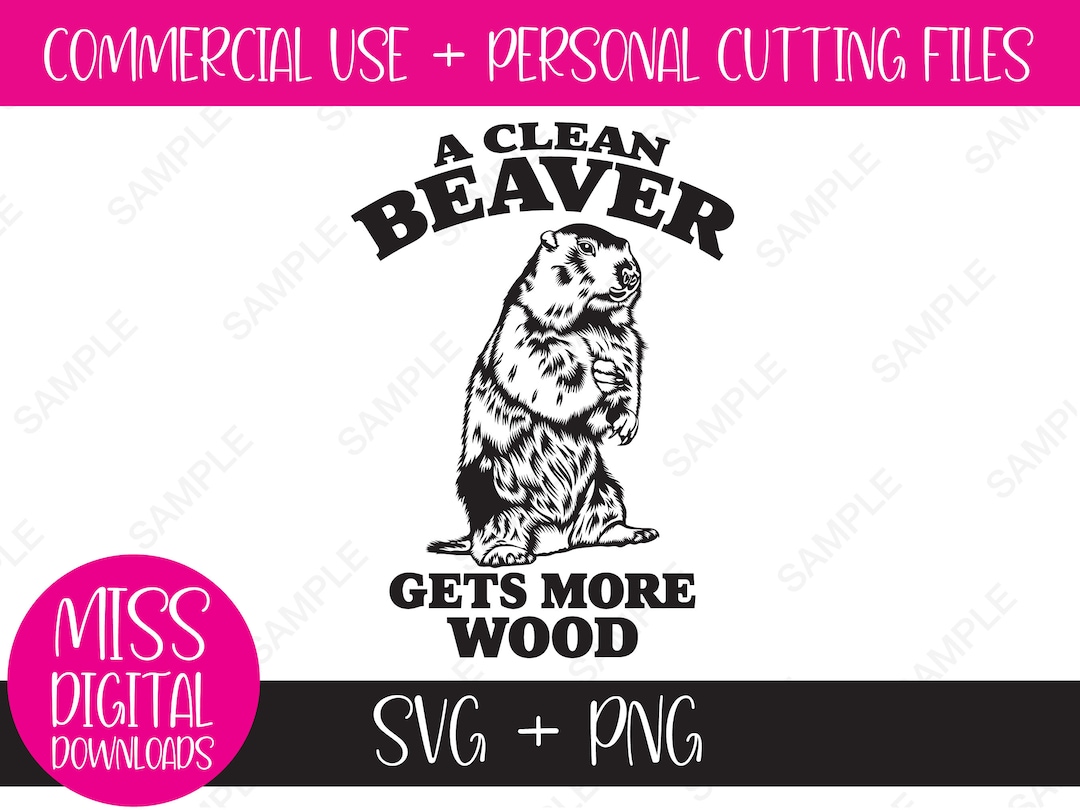 A Clean Beaver Gets More Wood, SVG & PNG Bundle, Clean Humor ...