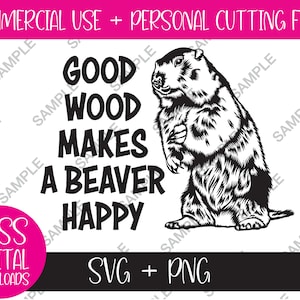 Funny Beaver SVG & PNG Bundle: Good Wood Makes a Beaver Happy Digital ...