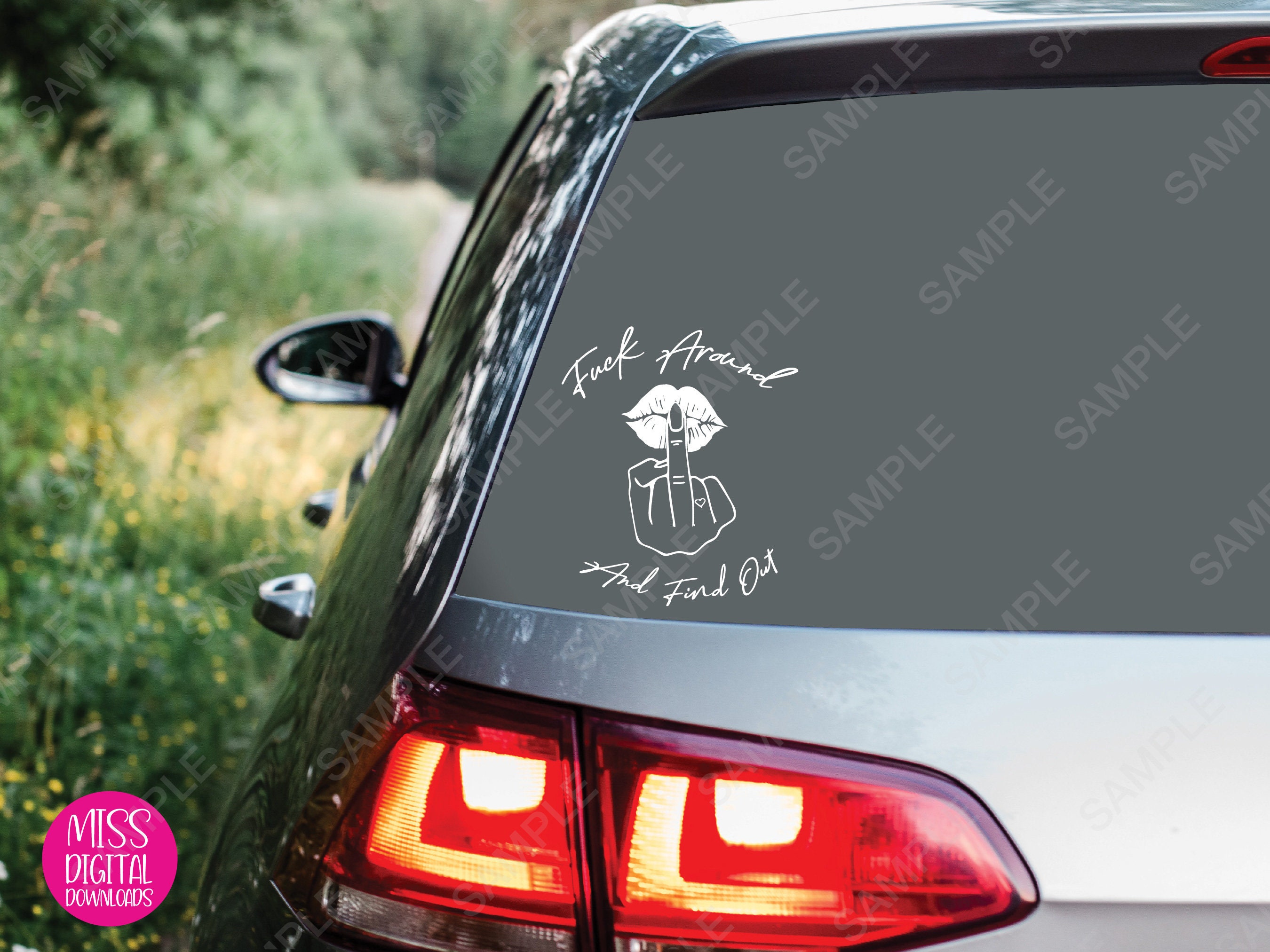 Fuck Around and Find Out SVG/PNG: Sublimation, Cricut Cut File Kiss ...