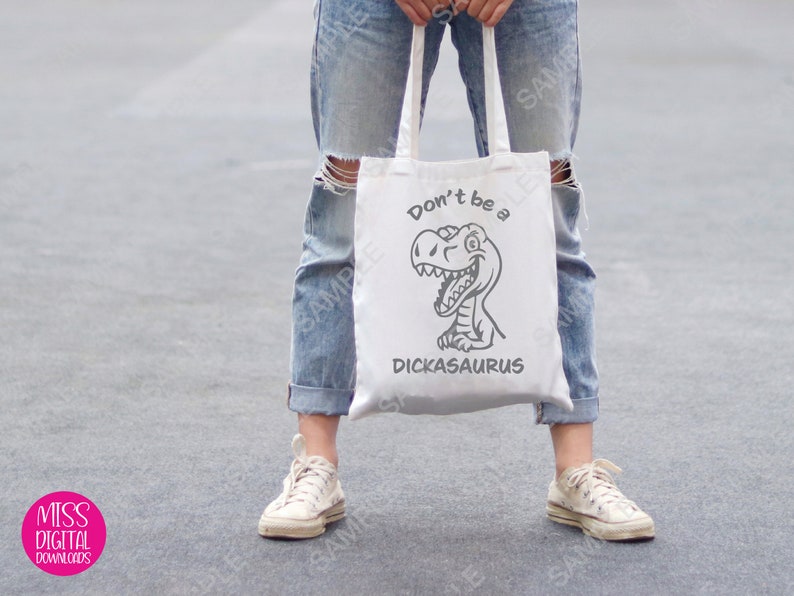Don't Be a Dickasaurus SVG and PNG: Sublimation, Cricut Cut File ...