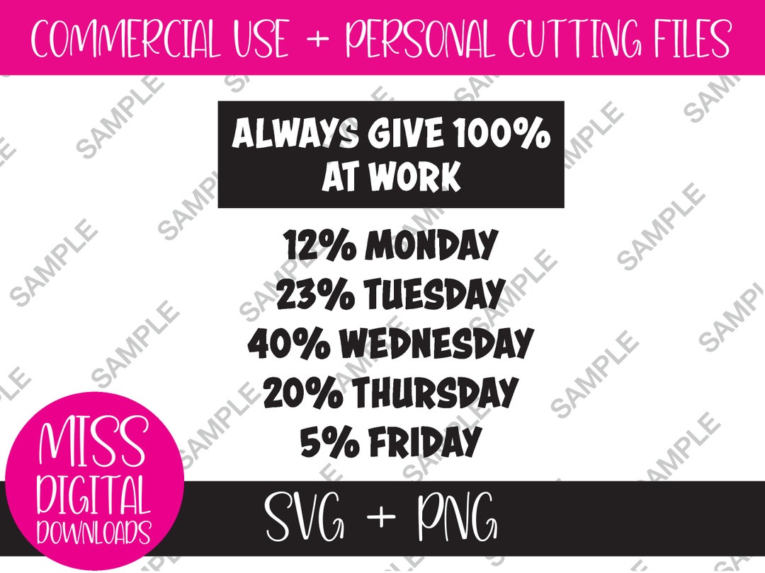 Always Give 100% at Work SVG and PNG Sublimation Cut File - Etsy