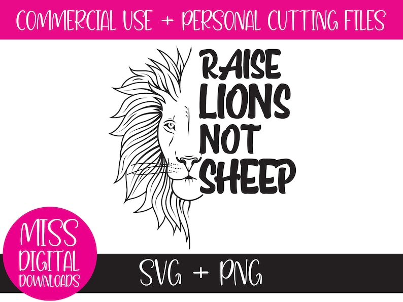 Raise Lions Not Sheep - SVG/PNG: Sublimation, Cricut Cut File ...