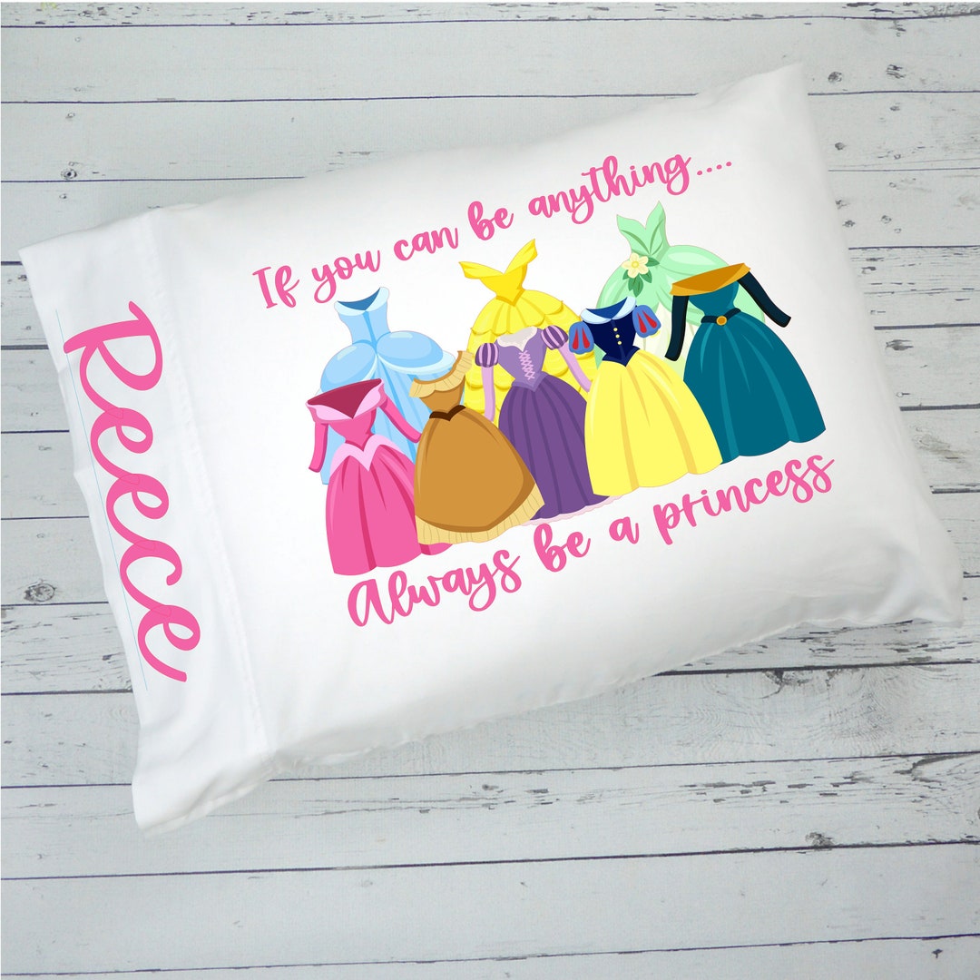 Personalized Be A Princess Pillowcase - Etsy