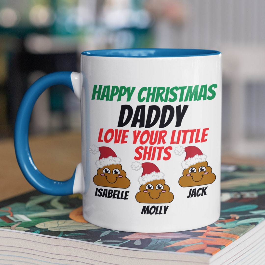 Happy Christmas Daddy Love Your Little Shits Mug / Dad's - Etsy