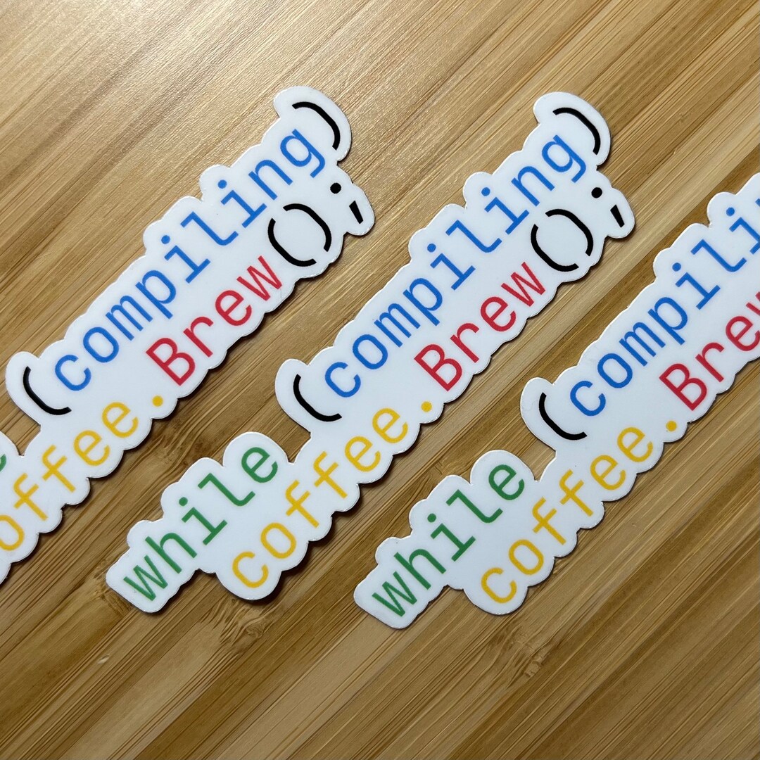 Compiling Brew Coffee Code Sticker Programming Coding T Etsy 