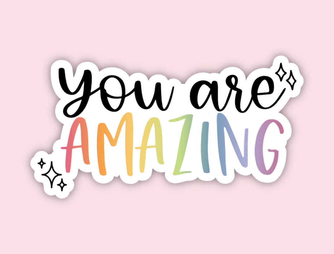 You Are Amazing, Die Cut Sticker, Die Cuts, Inspirational Quotes ...