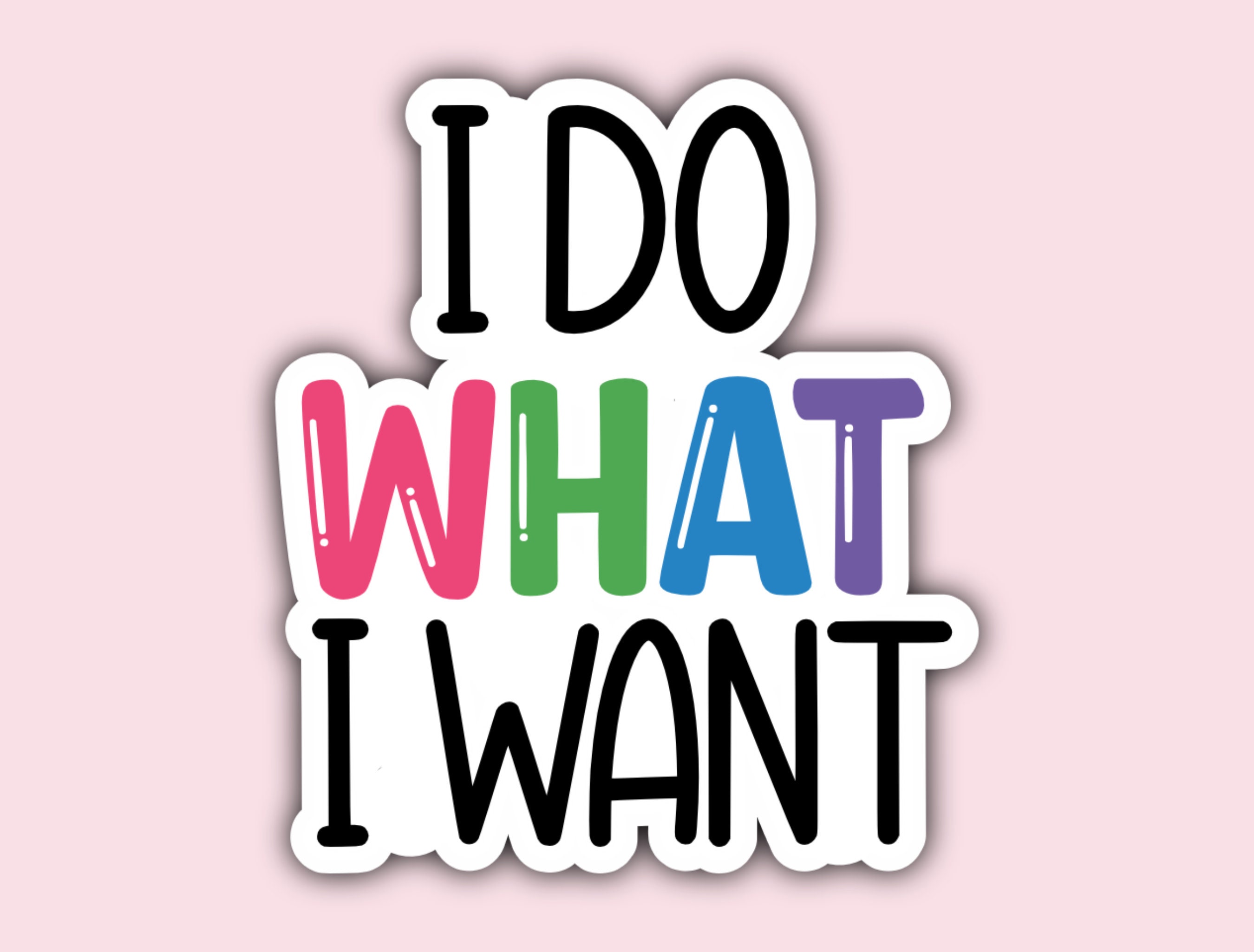 I Do What I Want Sticker Laptop Decal Gift for Her Him - Etsy