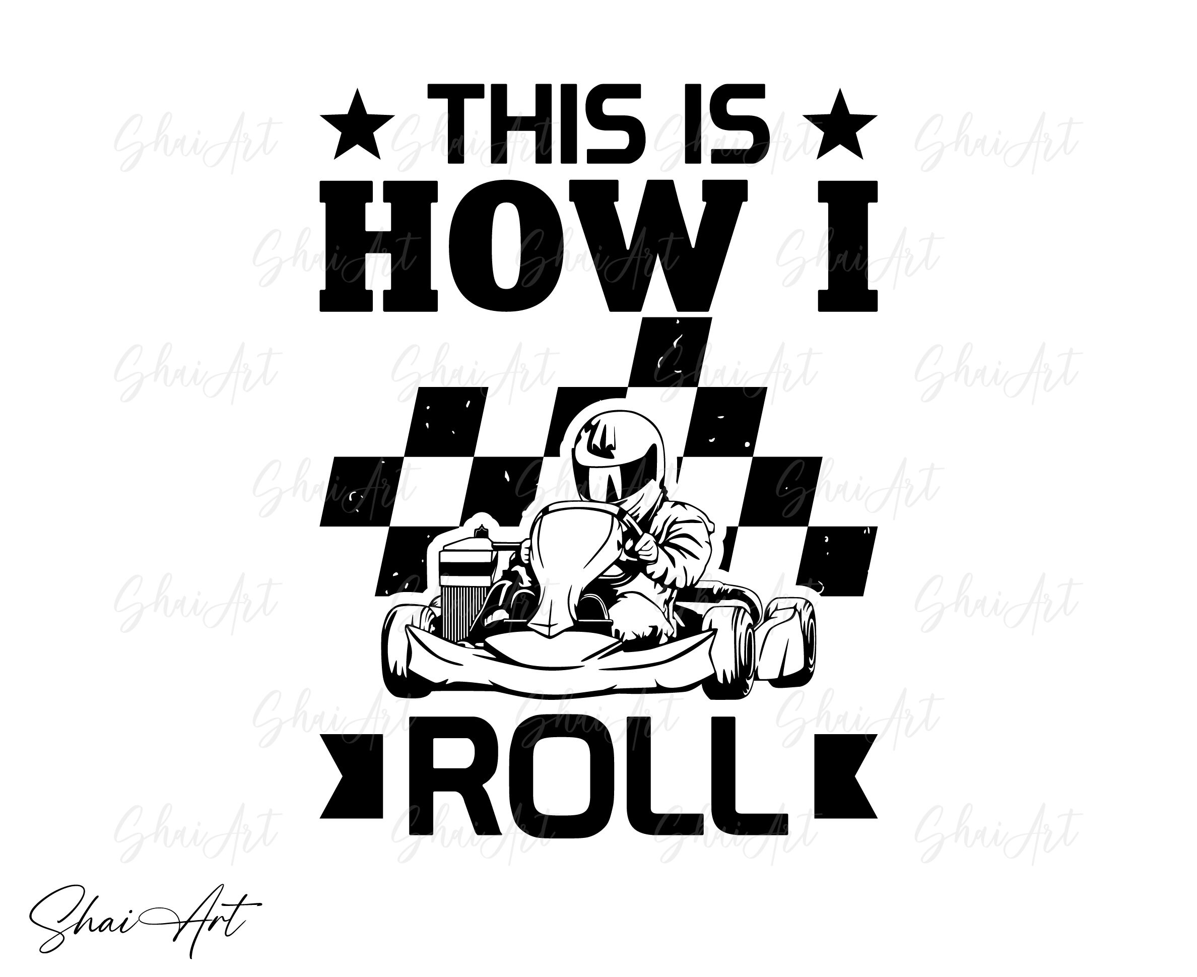 Go Kart Svg Go Kart This is How I Roll Svg Svg Png Cricut - Etsy
