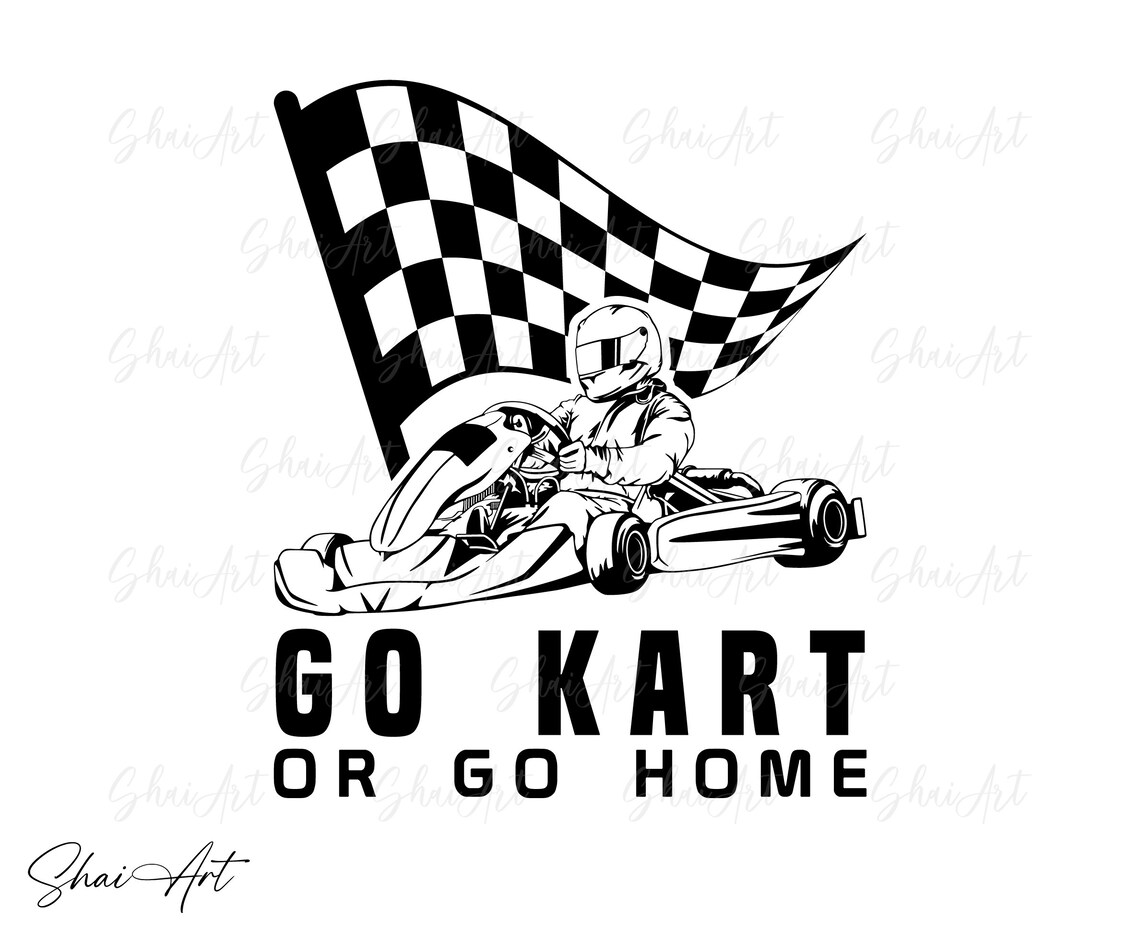Go Kart Svg Go Kart or Go Home Svg Svg Png Cricut Dxf - Etsy