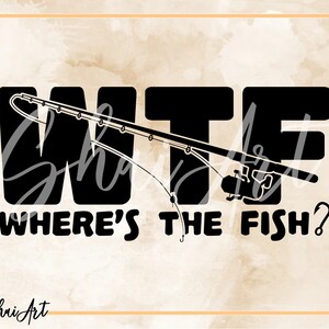Where's the Fish Svg, Fishing Svg, Fish Svg, Svg, Png, Cricut, Dxf ...