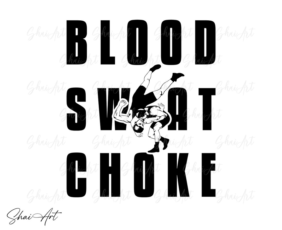 Wrestling Svg, Blood Sweat Chokes, Svg, Png, Cricut, Dxf, Clipart, for ...