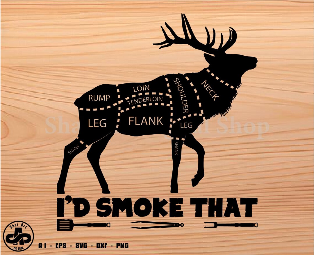 Deer I'd Smoke That Svg, Deer Svg, Deer Hunter Svg, Hunting Svg, Svg ...
