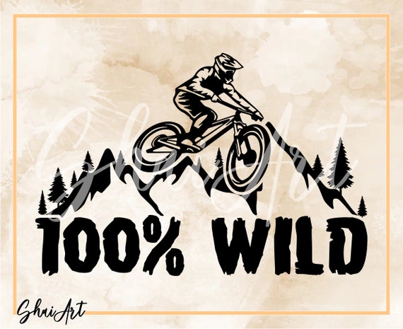 Mtb Svg 100% Wild Bike Svg Svg Png Cricut Dxf Clipart | Etsy