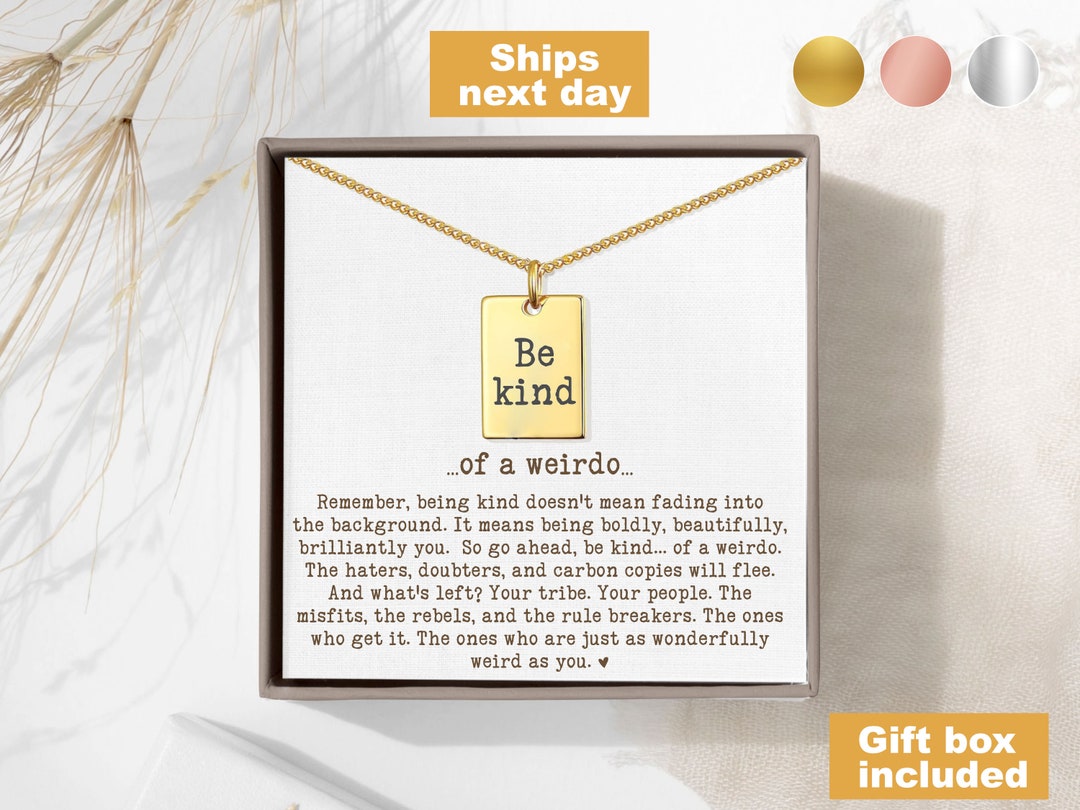 Be Kind of A Weirdo Necklace Best Friend Gift Weird Stuff Funny Gift ...