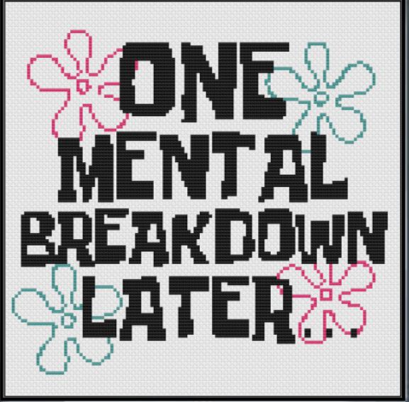 One Mental Breakdown Later....cross Stitch Pattern - Etsy