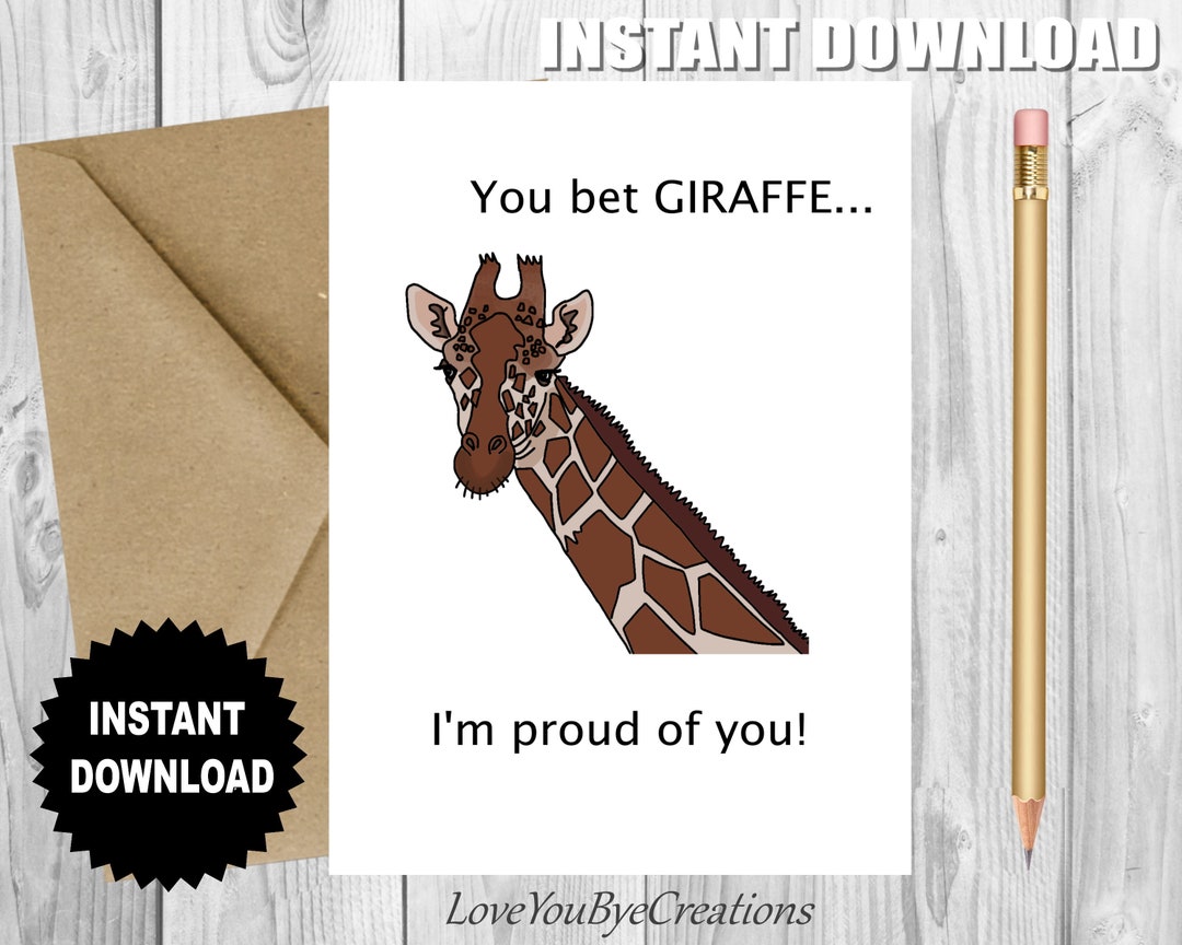 CONGRATULATIONS, your Be Your GIRAFFE I'm Proud of You, Funny Rude ...