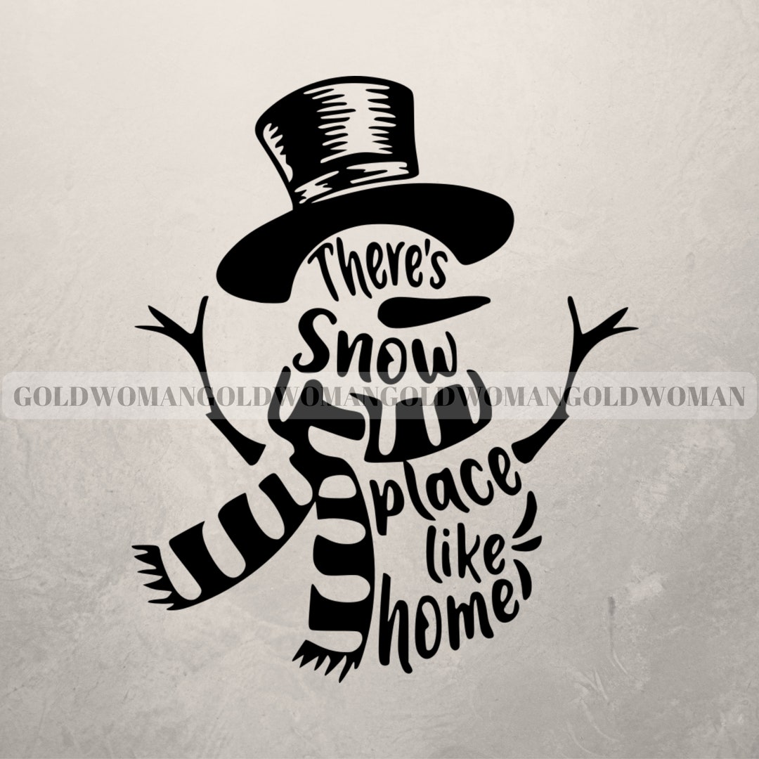 Snowman Svg, There's Snow Place Like Home Svg Cut Files for Cricut ...