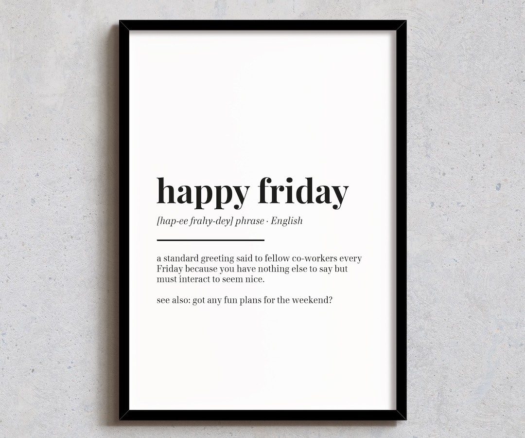 Happy Friday - Wall Decor - Funny Home Print - Office Art - Definition ...
