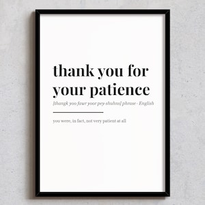 Thank You for Your Patience Wall Decor Funny Home Print Office Art ...