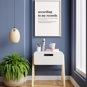 According to My Records Wall Decor Funny Home Print Office Art Definition Poster A6, A5, A4, A3 ...