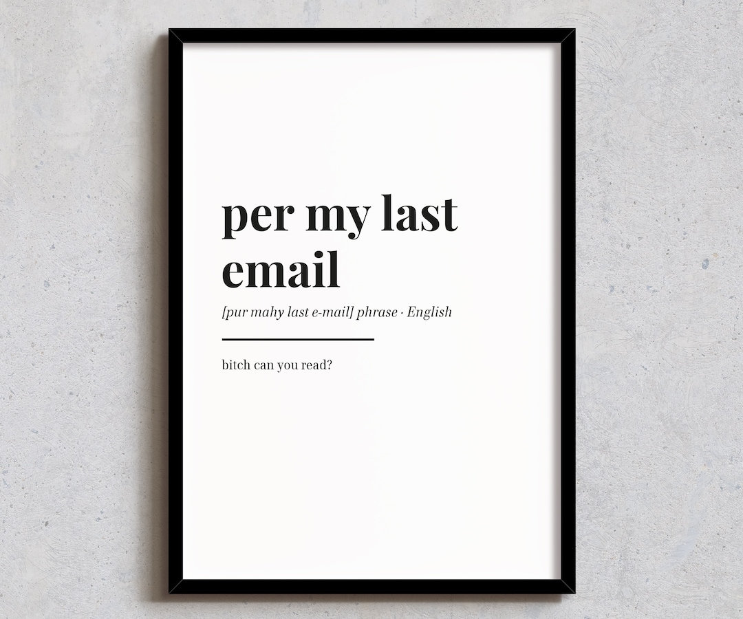 Per My Last Email - Wall Decor - Funny Home Print - Office Art ...