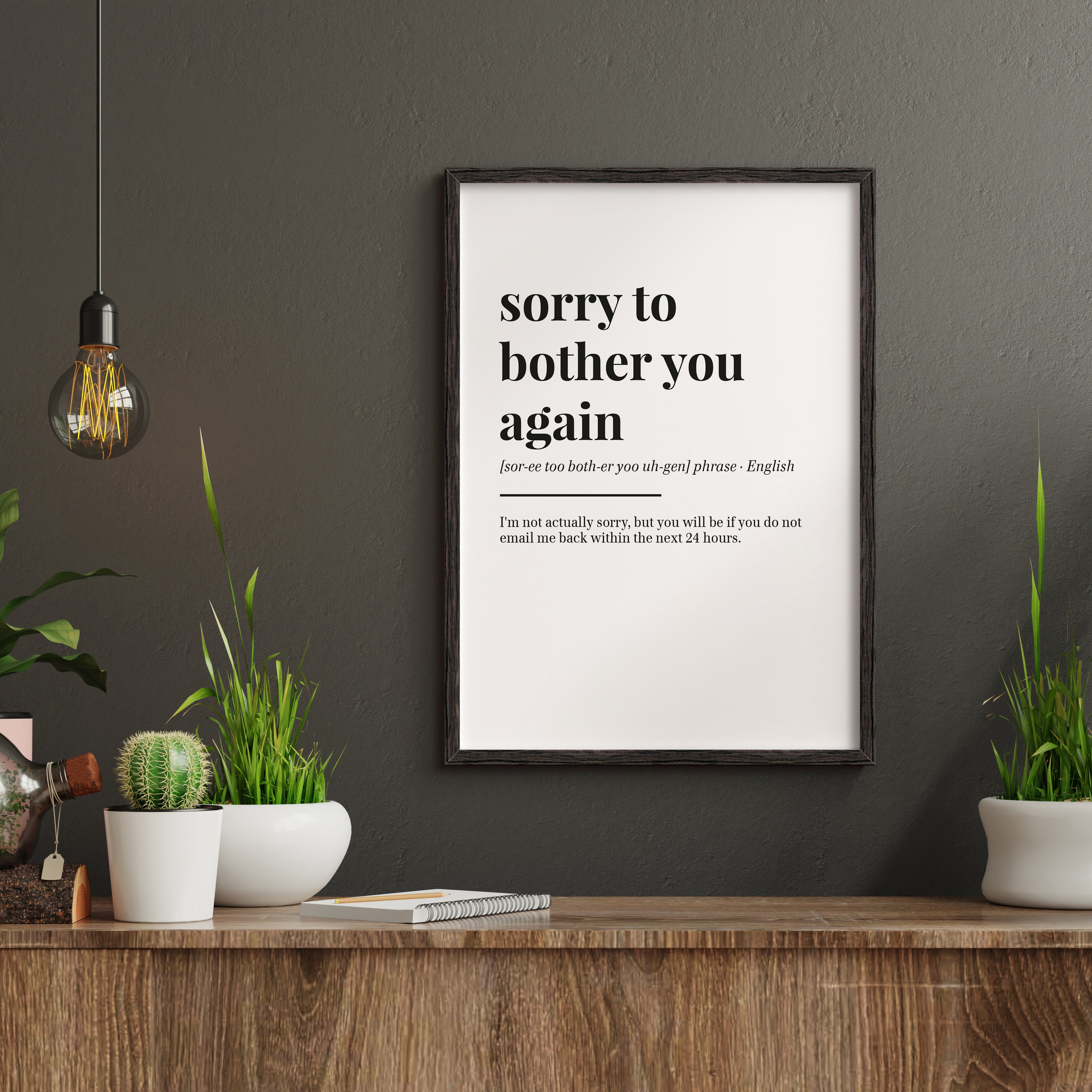 Sorry to Bother You Again Wall Decor Funny Home Print - Etsy