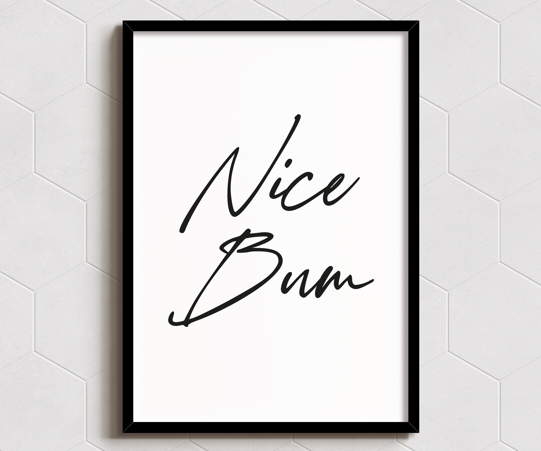 Nice Bum Art Print Wall Decor A6, A5, A4, A3 Sizes Funny Poster - Etsy
