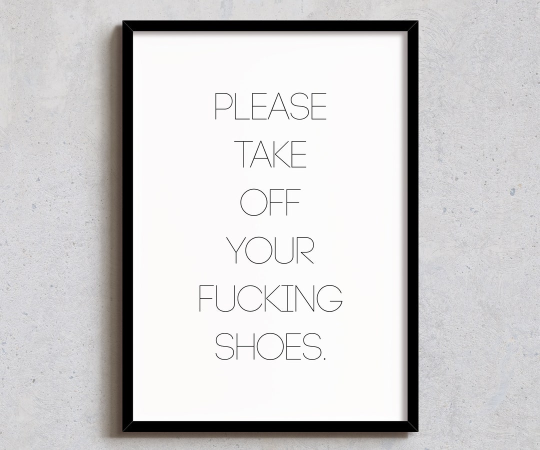 Funny 'take off Your Shoes' Art Print: Sarcastic Wall Decor - Etsy