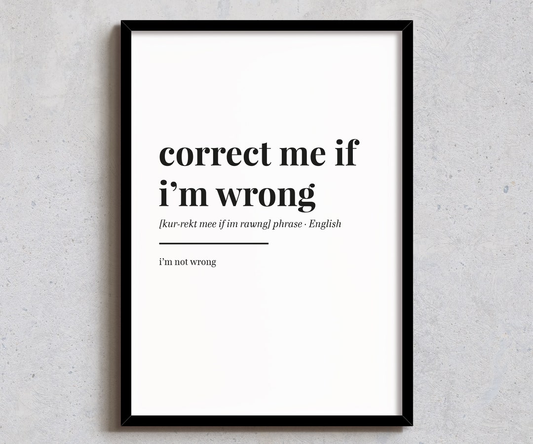 Correct Me If I'm Wrong - Wall Decor - Funny Home Print - Office Art - Definition Poster - A6 ...