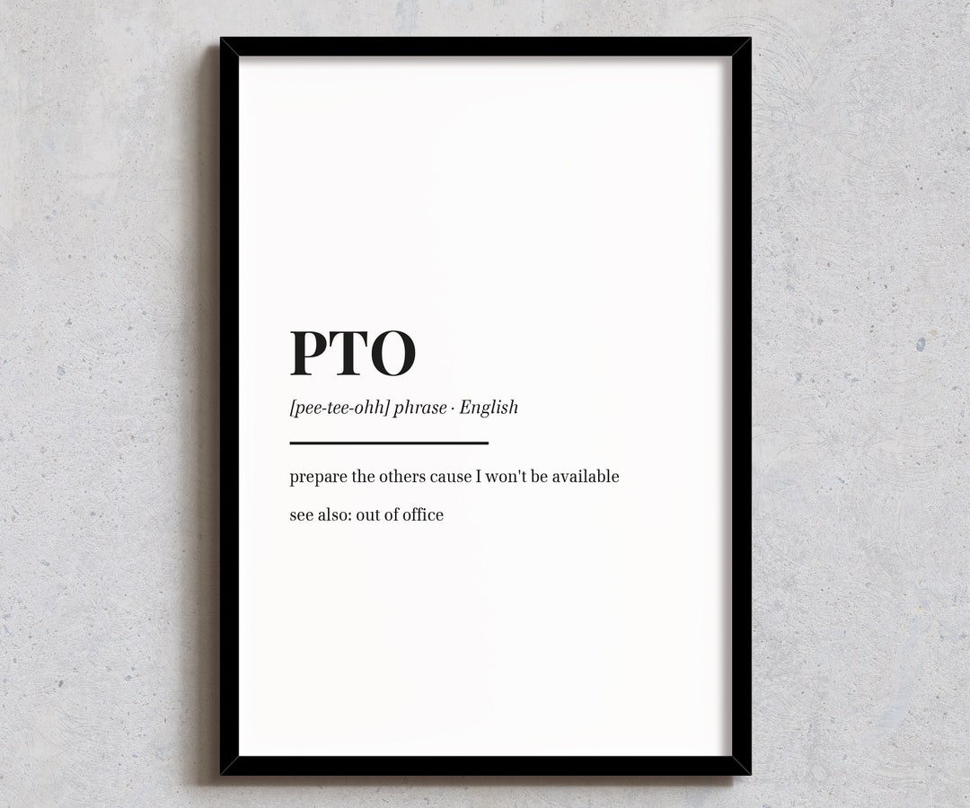PTO - Wall Decor - Funny Home Print - Office Art - Definition Poster ...