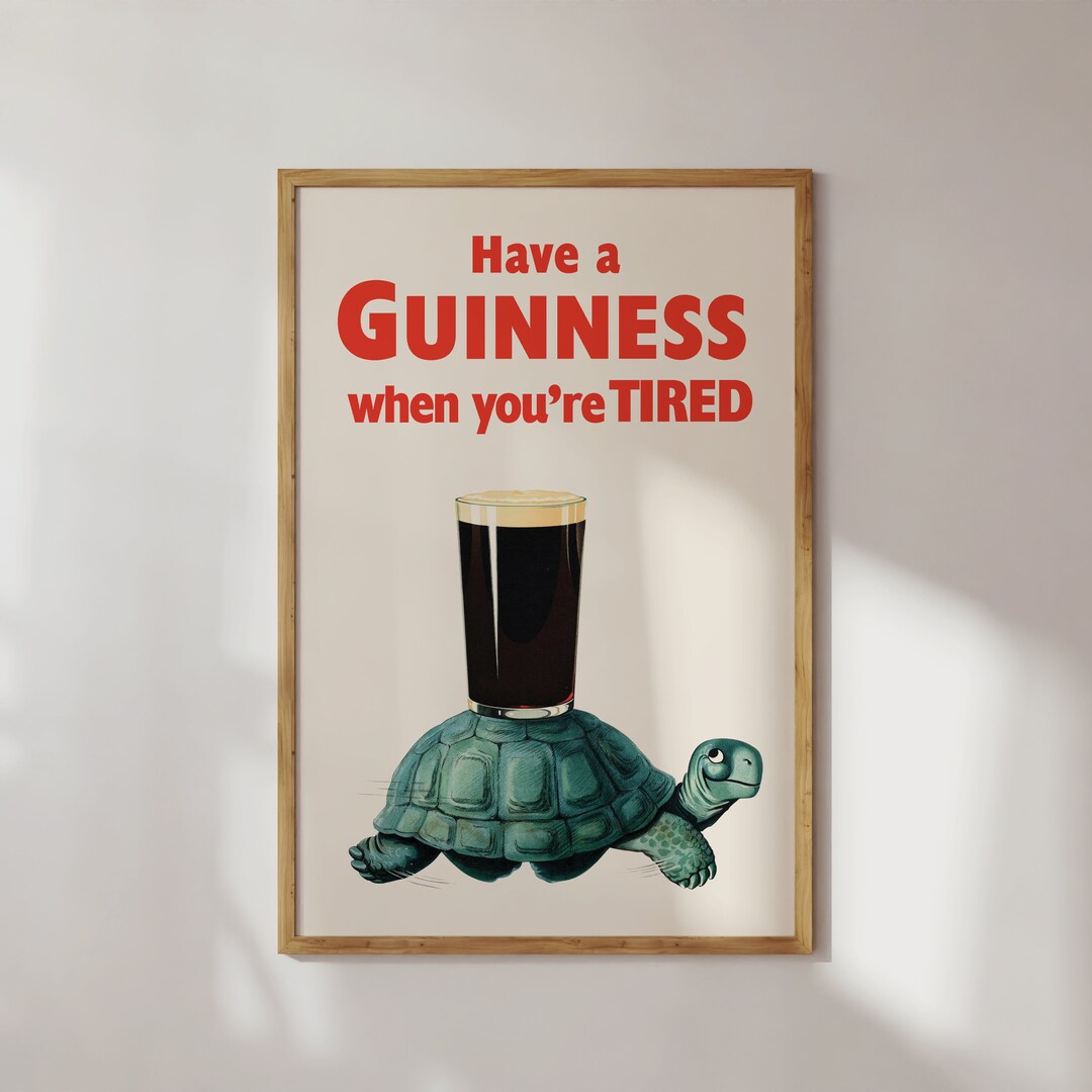 Have a Guinness When You're Tired - Vintage Guinness Poster ...