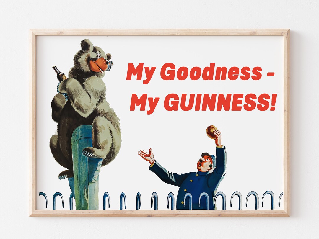 My Goodness, My Guinness! Bear Vintage Guinness Poster Reproduction - Etsy