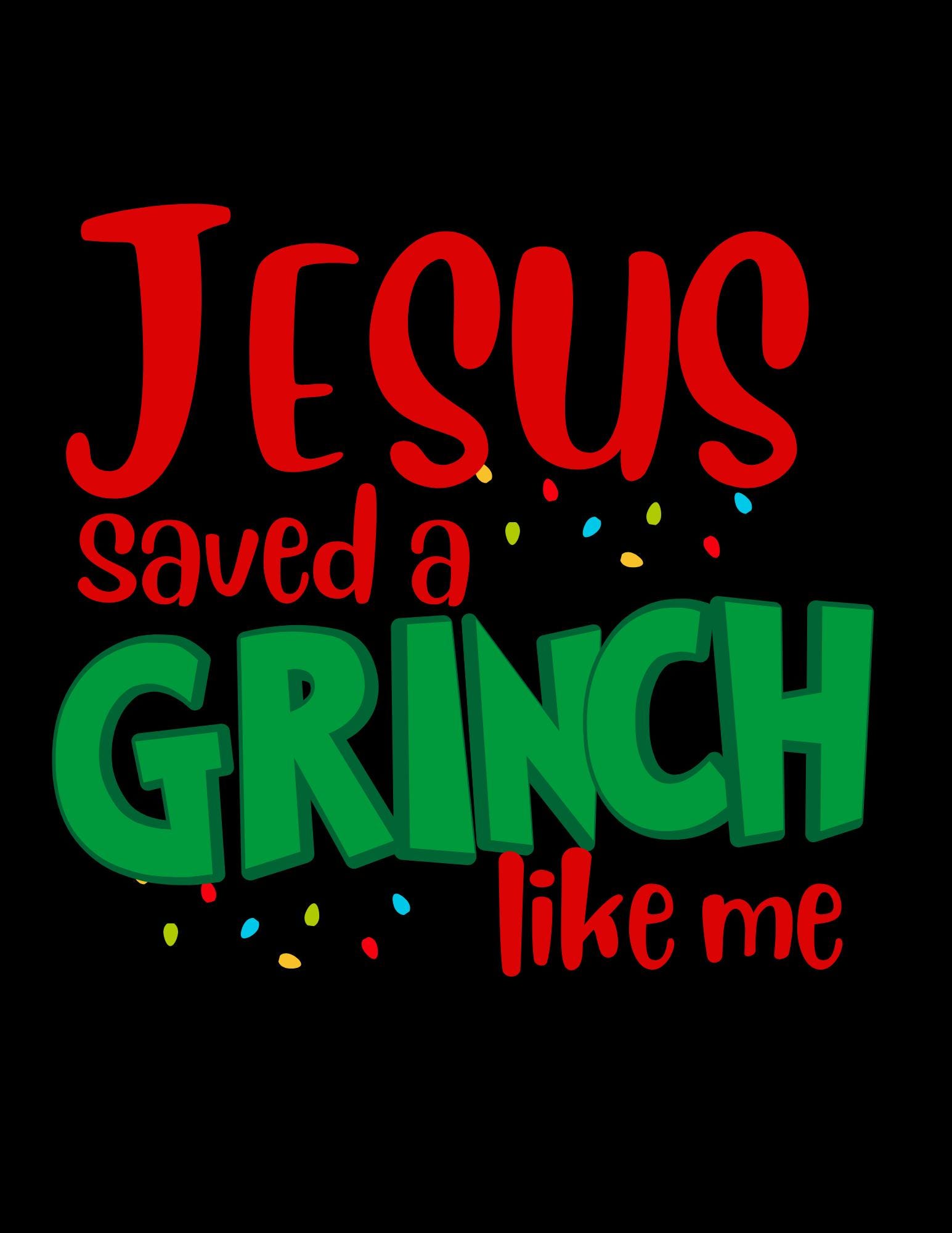 Jesus Saved a Grinch Like Me - Etsy