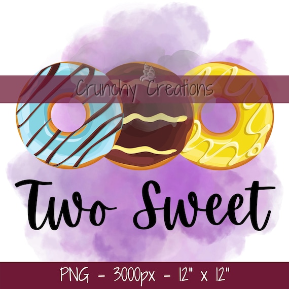 Two Sweet Donut PNG Too Sweet Second Birthday PNG Files for - Etsy