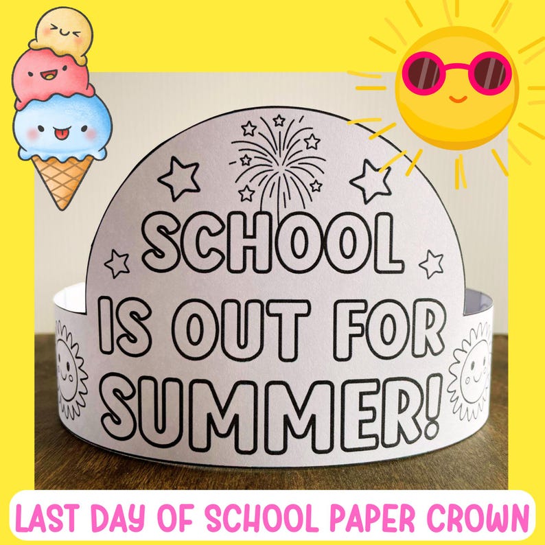 Schools Out for Summer Paper Crown Last Day of School Coloring Page ...