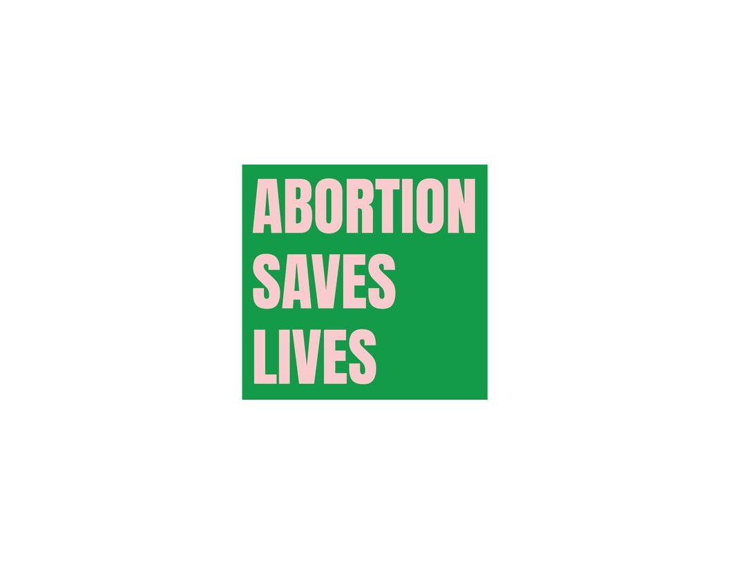 Abortion Saves Lives Sticker Decal Women's Rights Abortion is ...