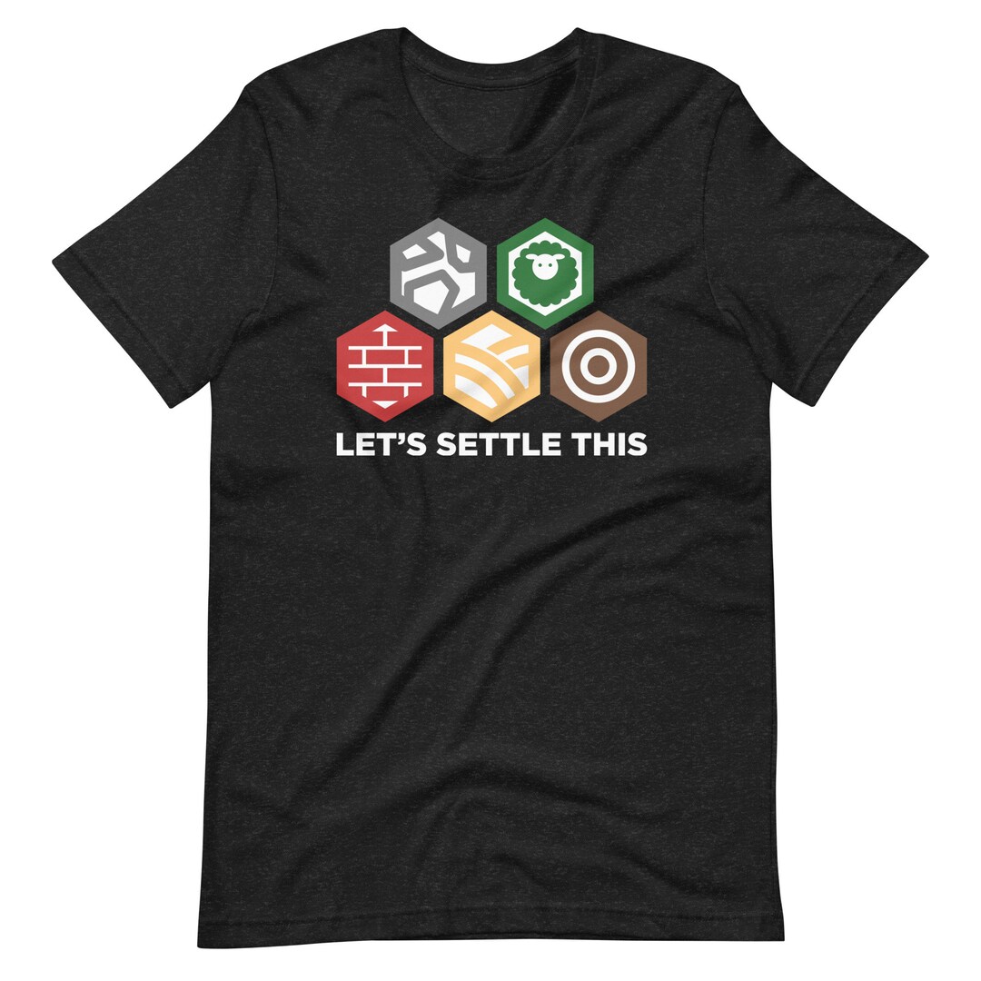 Catan Shirt Board Game Inspired Settlers of Catan Let's Settle This ...
