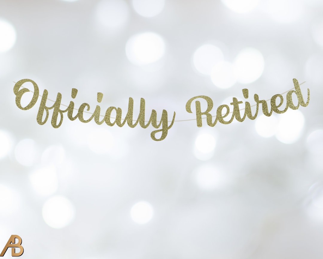 Officially Retired Banner, Retirement Banner, off the Clock, Happy ...
