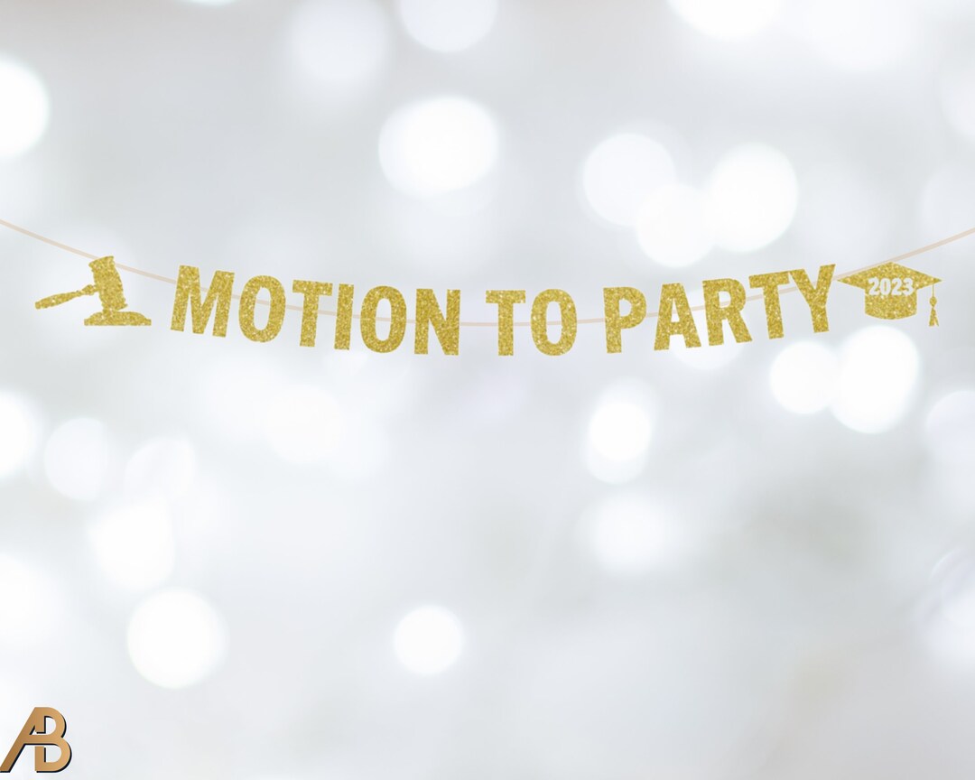Law School Graduation Banner, Class of 2023, Motion to Party Graduation ...