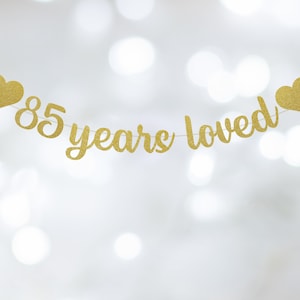 85 Years Loved Banner, 85th Birthday Banner, 85th Anniversary Banner ...