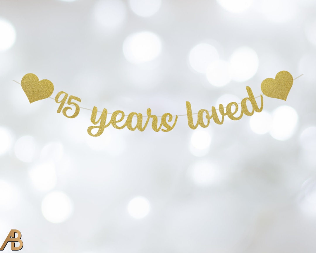 95 Years Loved, 95th Birthday Banner, 95th Anniversary Banner, Script ...