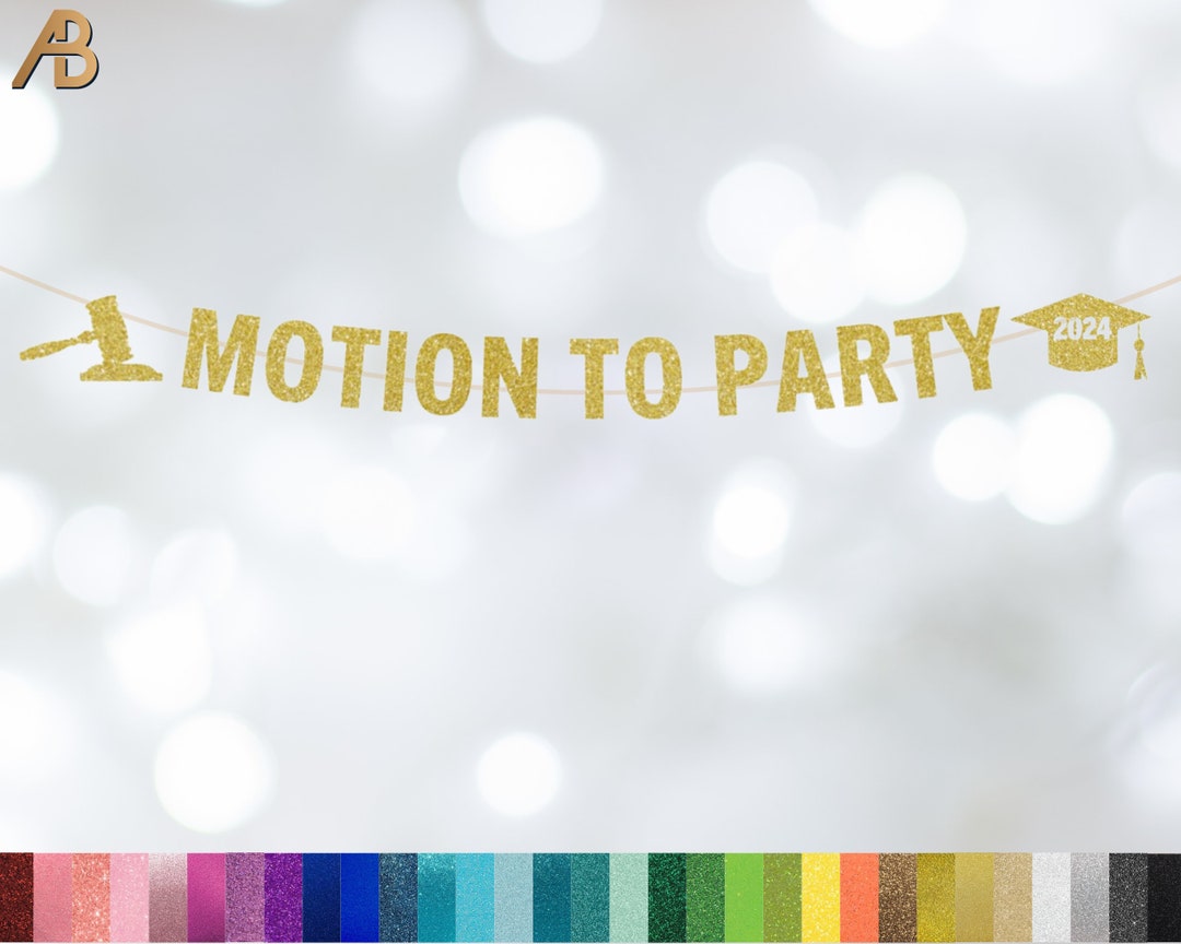 Law School Graduation Banner, Class of 2024, Motion to Party Graduation ...