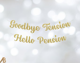 Goodbye Tension Hello Pension Retirement Banner Retirement | Etsy