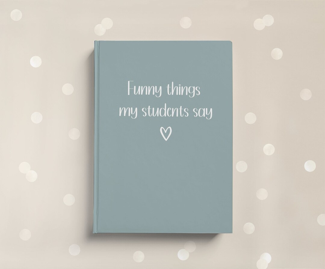 Funny Things My Students Say, Teacher Notebook, - Etsy