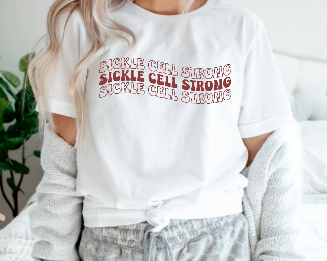 Sickle Cell Strong Unisex T-shirt, Sickle Cell Warrior, Sickle Cell ...
