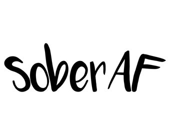 Svg Files Sober Af - Etsy