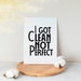 I Got Clean Not Perfect SVG Cricut Projects - Etsy