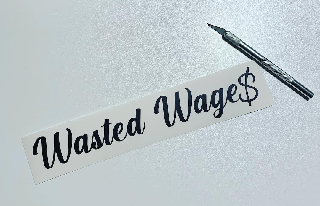 Wasted Wages Vinyl Decal - Etsy